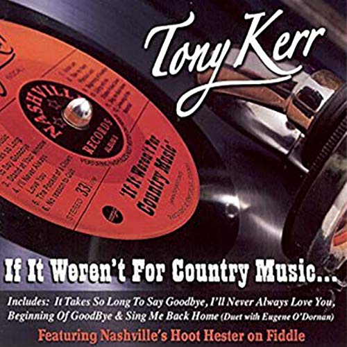 Play If It Werent for Country Music by Tony Kerr on Amazon Music