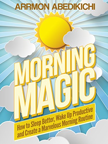 Amazon.com: Morning Magic: How to Sleep Better, Wake Up Productive, and ...