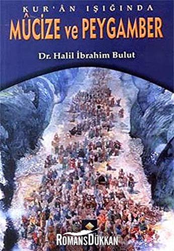 Kur'an Işığında Mucize ve Peygamber : Halil İbrahim Bulut: Amazon.com ...