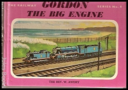 Gordon the Big Engine (The Railway Series): Awdry, W., Dalby, C ...