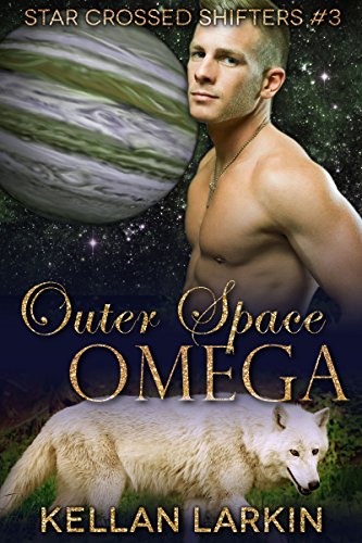 Outer Space Omega: M/M Alien Shifter Mpreg Romance (Star Crossed ...