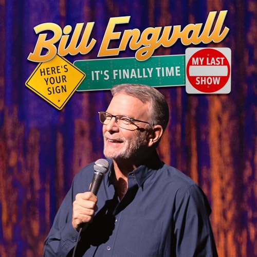 Play Here's Your Sign It's Finally Time My Last Show by Bill Engvall on ...