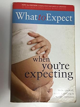 What To Expect When You're Expecting; New 3rd Edition, Completely ...