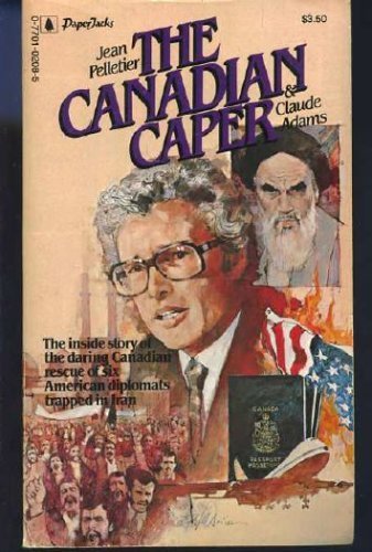 The Canadian Caper: Pelletier, Jean; Adams, Claude: 9780770102081 ...