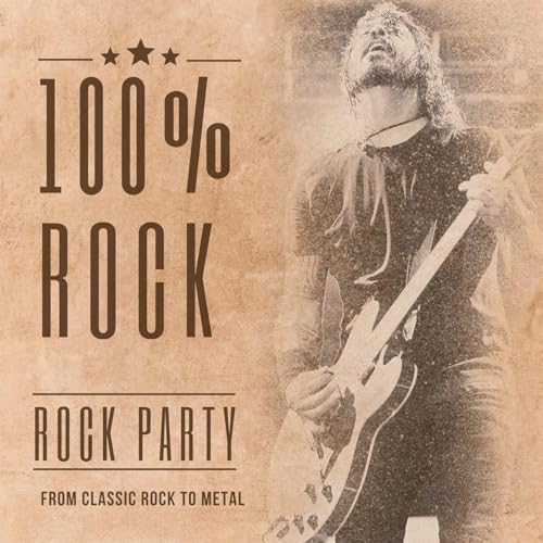 100% Rock - Rock Hits - From Classic Rock to Metal [Explicit] de ...