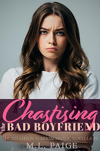 Chastising the Bad Boyfriend: Humiliation Femdom Chastity Erotic ...