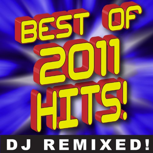 Amazon.com: Best of 2011 Hits! DJ Remixed : DJ ReMix Factory: Digital Music