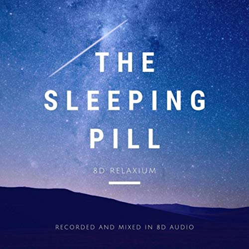 Amazon.com: The Sleeping Pill : 8D Relaxium: Digital Music