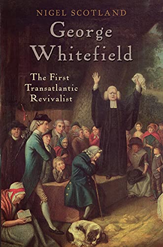 Amazon.com: George Whitefield: The First Transatlantic Revivalist eBook ...