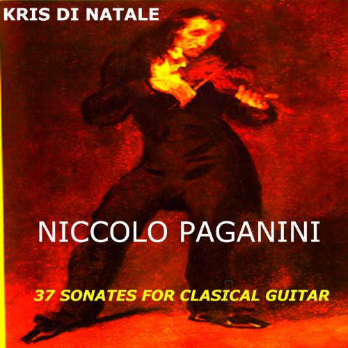 Play Niccolò Paganini: 37 Sonatas for Classical Guitar by Chris Di ...