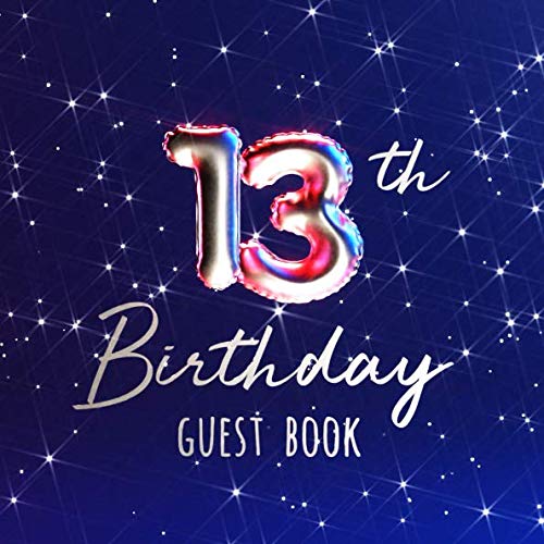 13th Birthday Guest Book: Birth Date Party Guest Book with 110 Pages ...