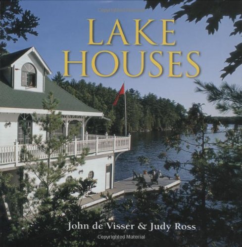 Amazon.com: Lake Houses: 9781550464832: Visser, John, Ross, Judy: Books