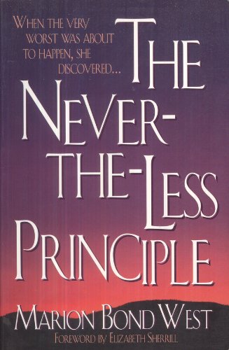 The Never-The-Less Principle: West, Marion Bond: 9780800792268: Amazon ...