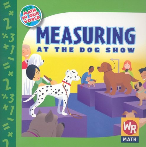 Amazon.com: Measuring at the Dog Show (Math in Our World Level 1 ...