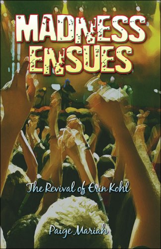 Madness Ensues: The Revival of Erin Kohl: Mariah, Paige: 9781424174768 ...