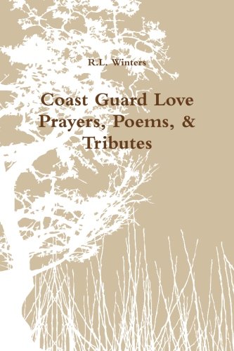 Coast Guard Love Prayers, Poems, & Tributes: Winters, R.L ...