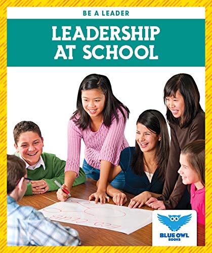 Leadership at School (Blue Owl Books: Be a Leader): James Hancock ...
