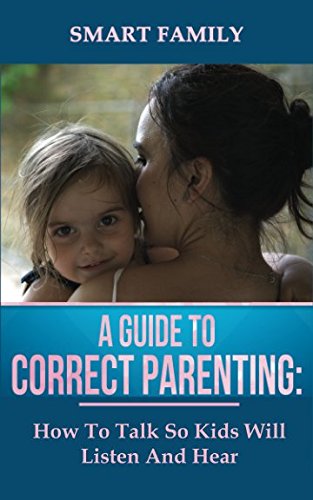 Amazon.com: A GUIDE TO CORRECT PARENTING: How To Talk So Kids Will ...