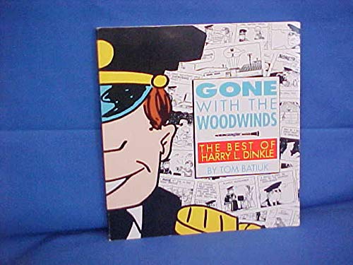 Gone with the Woodwinds: The Best of Harry L. Dinkle: Tom Batiuk ...