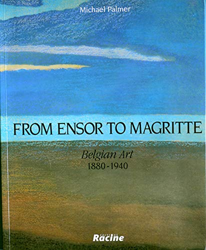 From Ensor to Magritte: Belgian art, 1880-1940: Michael Palmer ...