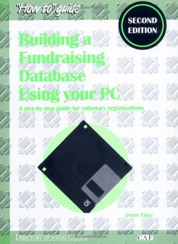 Buy Building a Fundraising Database Using Your PC: A Step-by-step Guide ...