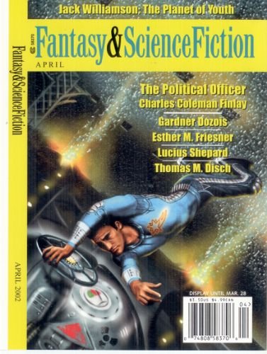 The Magazine of Fantasy & Science Fiction April 2002 (Volume 102, No. 4 ...
