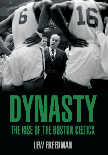 Dynasty: The Rise of the Boston Celtics: Lew Freedman: Amazon.com: Books
