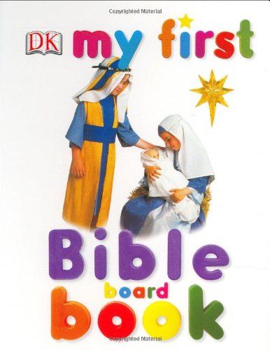 My First Bible Board Book (My 1st Board Books): DK: 9780756609801 ...