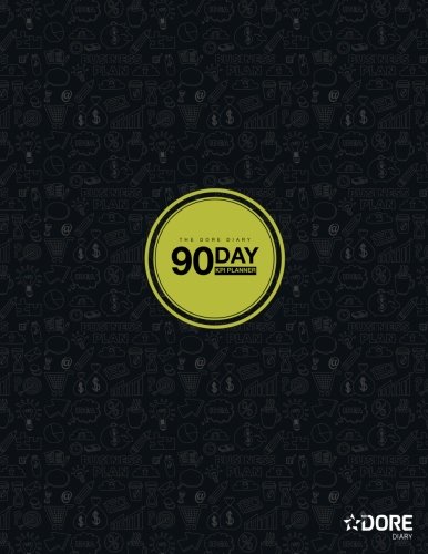 The Dore Diary 90 Day KPI Planner: 90 Day KPI Planner: Dore, Mr Declan ...