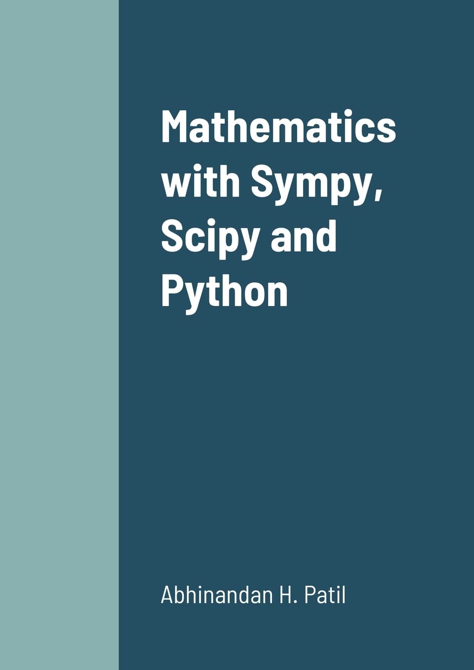 Mathematics With Sympy Scipy And Python 9781387763139 Abhinandan H Patil Books