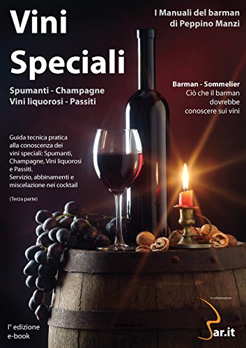 Vini Speciali Spumanti – Champagne – Vini Liquorosi – Passiti - Muffiti ...