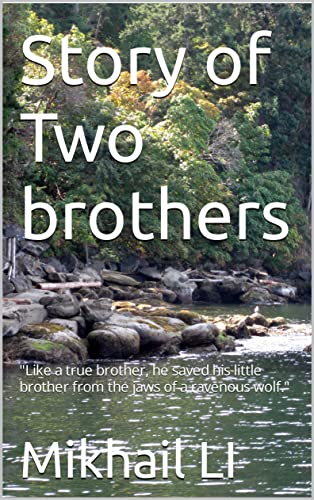 Story of Two brothers - Kindle edition by LI, Mikhail. Children Kindle ...