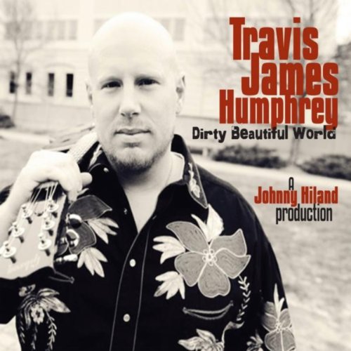 Amazon.com: Dirty Beautiful World : Travis James Humphrey: Digital Music