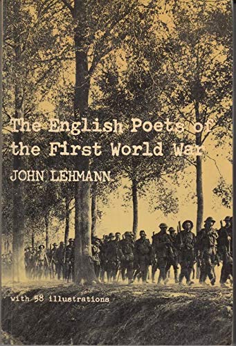 The English Poets of the First World War: Lehmann, John: 9780500272671 ...