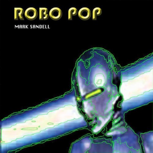 Amazon.com: Robo Pop : Mark Sandell: Digital Music