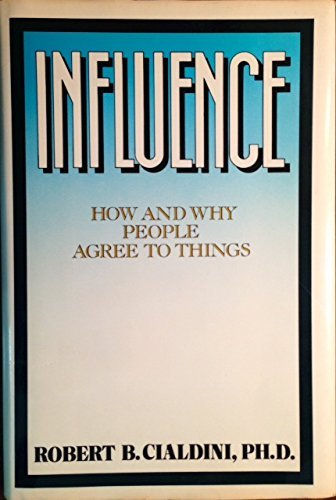 Influence: How and Why People Agree to Things: Cialdini, Robert B ...