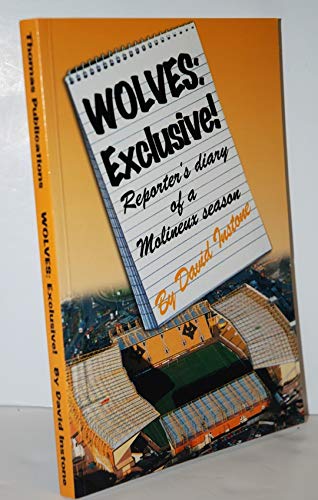 Wolves: Exclusive! Reporter's Diary of a Molineux Season: Amazon.co.uk ...