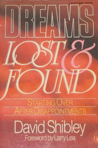 Dreams: Lost and Found: Shibley, David: 9780800791131: Amazon.com: Books