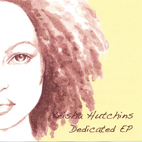 Play Dedicated EP by Keisha Hutchins on Amazon Music