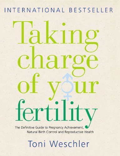 Taking Charge of Your Fertility: The Definitive Guide to Natural Birth ...