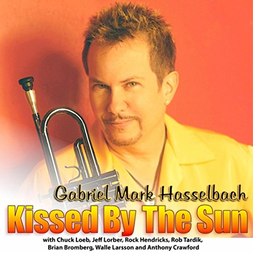 Amazon.com: Kissed By the Sun (Remastered) : Gabriel Mark Hasselbach ...