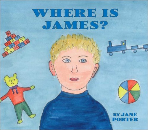 Amazon.com: Where is James?: 9781425163501: Jane Porter: Books