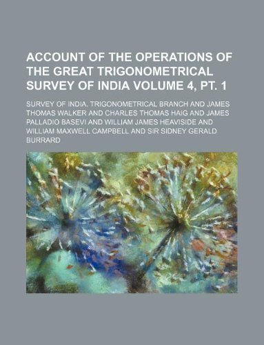 Account of the Operations of the Great Trigonometrical Survey of India ...