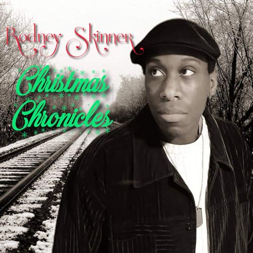 Christmas Chronicles by Rodney Skinner on Amazon Music Unlimited