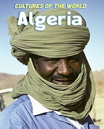 Amazon.com: Algeria (Cultures of the World): 9781502627421: Kagda ...