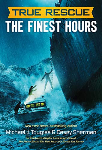 True Rescue: The Finest Hours: The True Story of a Heroic Sea Rescue ...