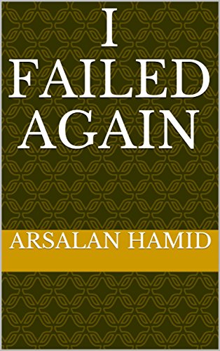 Amazon.com: I failed Again eBook : Hamid, Arsalan: Kindle Store