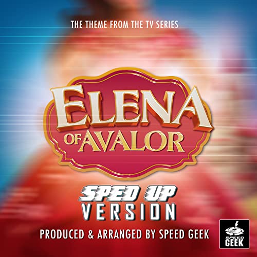 Elena Of Avalor Main Theme (From ''Elena Of Avalor'') (Sped Up) by ...
