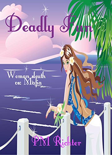 Deadly Fun: (Woman Sleuth vs: Mafia) (Deadly Fun Series Book 1) - Kindle edition by Richter ...