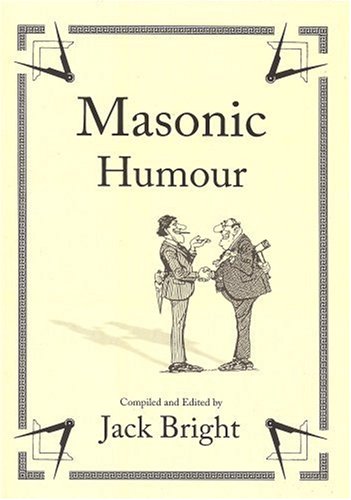 Masonic Humuor: v. 1 (Masonic Humour) : Bright, Jack: Amazon.co.uk: Books